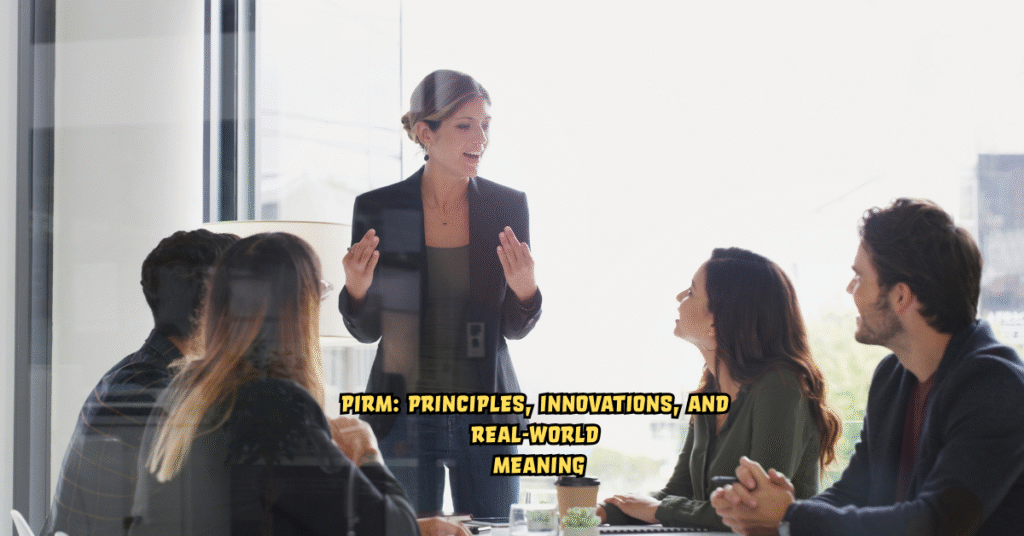 Understanding PIRM: Principles, Innovations, and Real-World Meaning ...